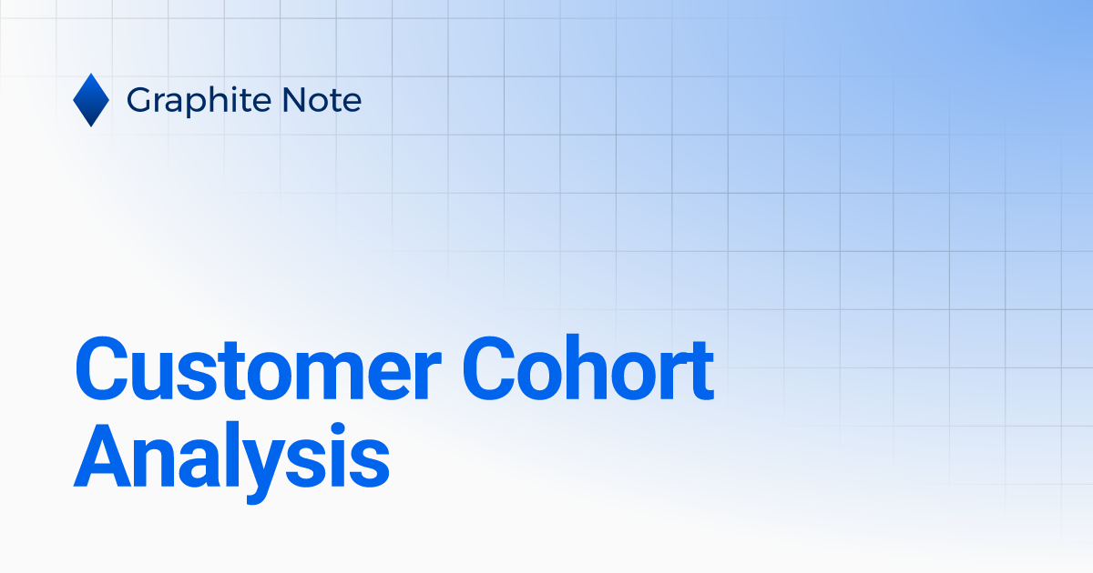 Customer Cohort Analysis Graphite Note Documentation