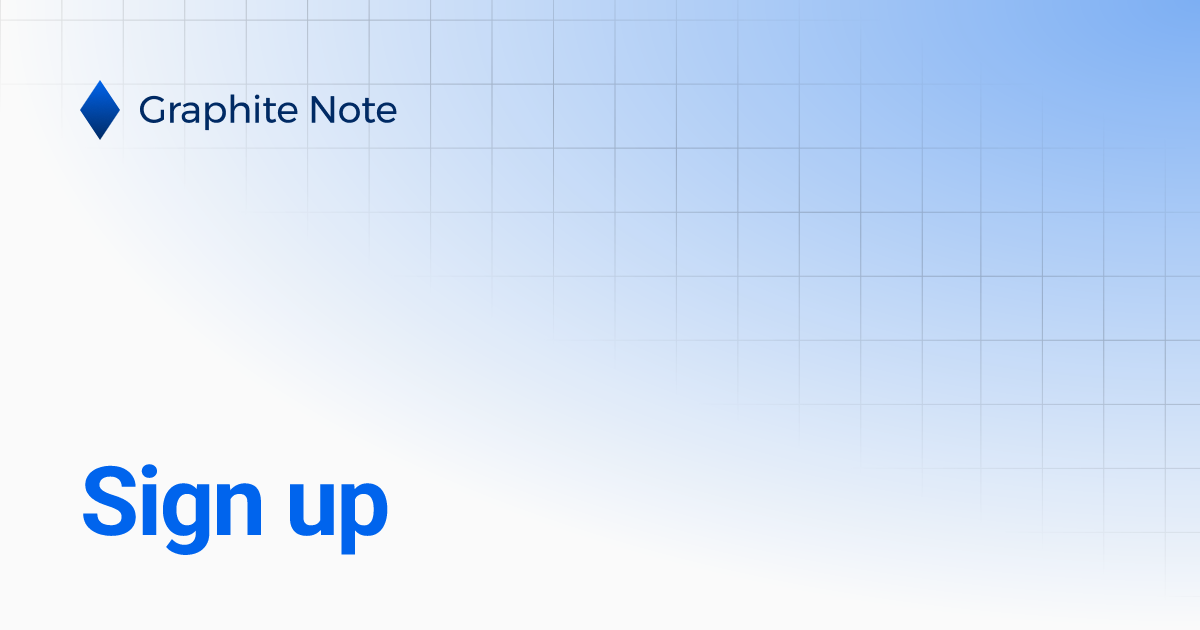 Sign up | Graphite Note Documentation