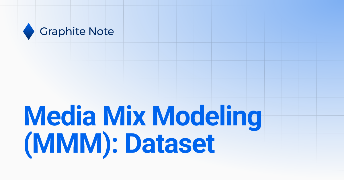 Media Mix Modeling Mmm Dataset Graphite Note Documentation