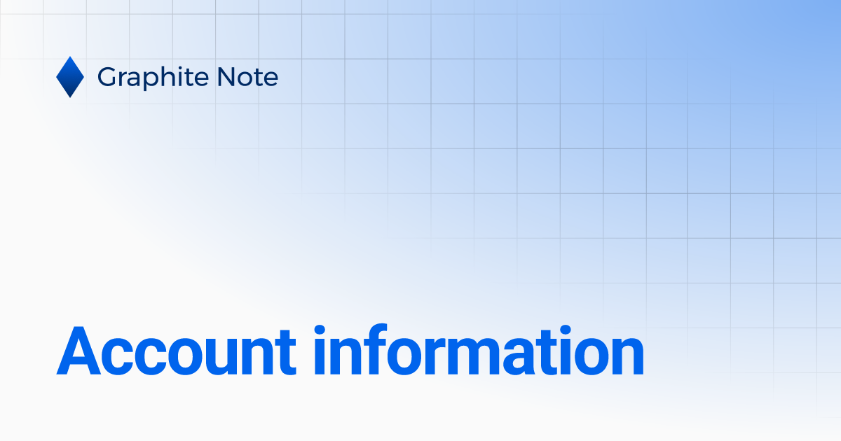 Account Information Graphite Note Documentation