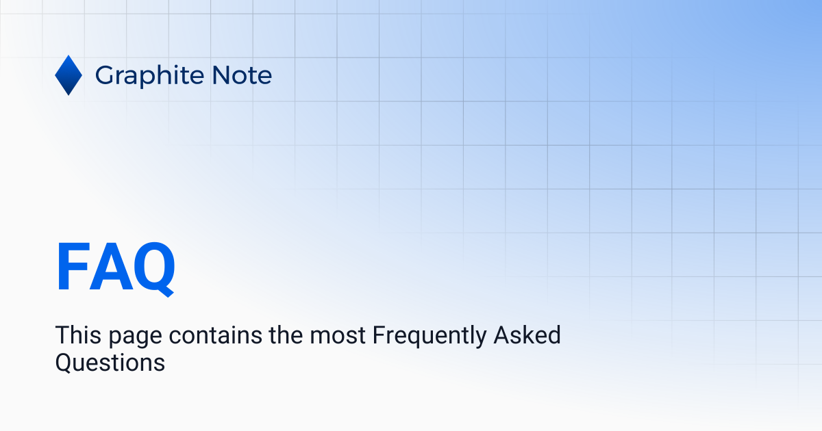 FAQ | Graphite Note Documentation