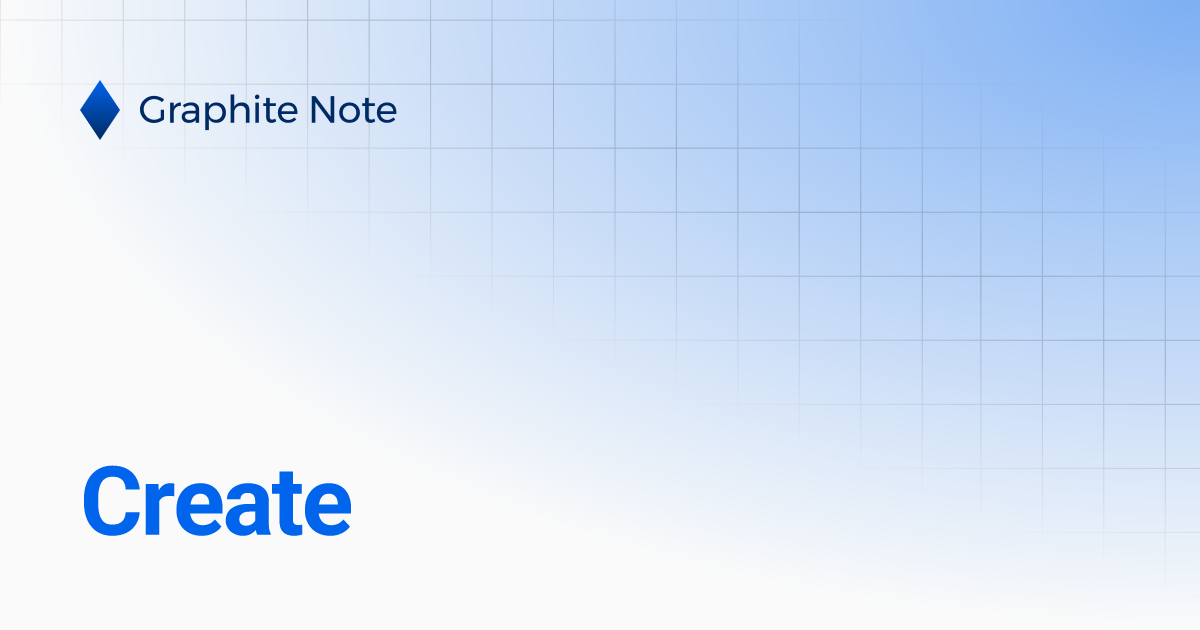 Create Graphite Note Documentation