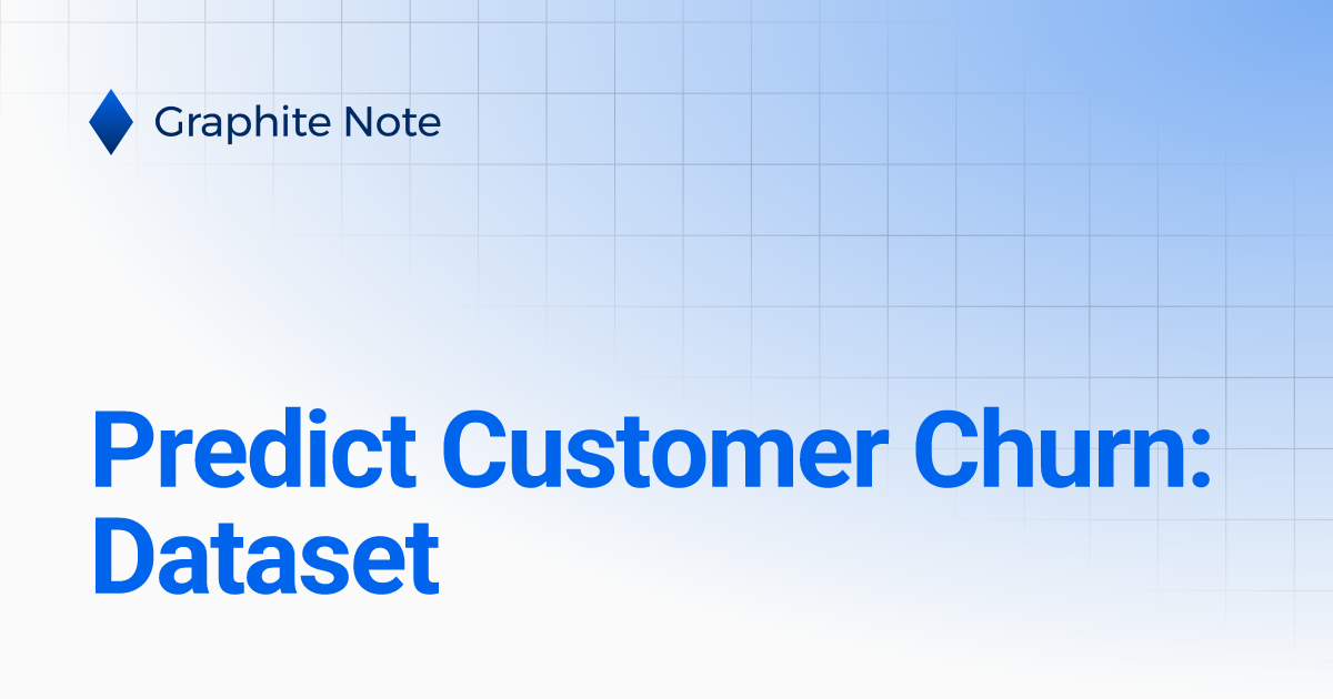 Predict Customer Churn Dataset Graphite Note Documentation 0525
