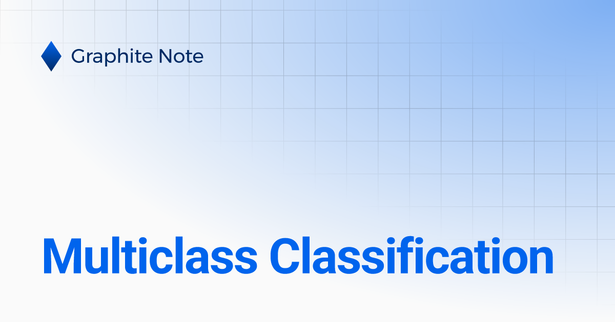 Multiclass Classification Graphite Note Documentation